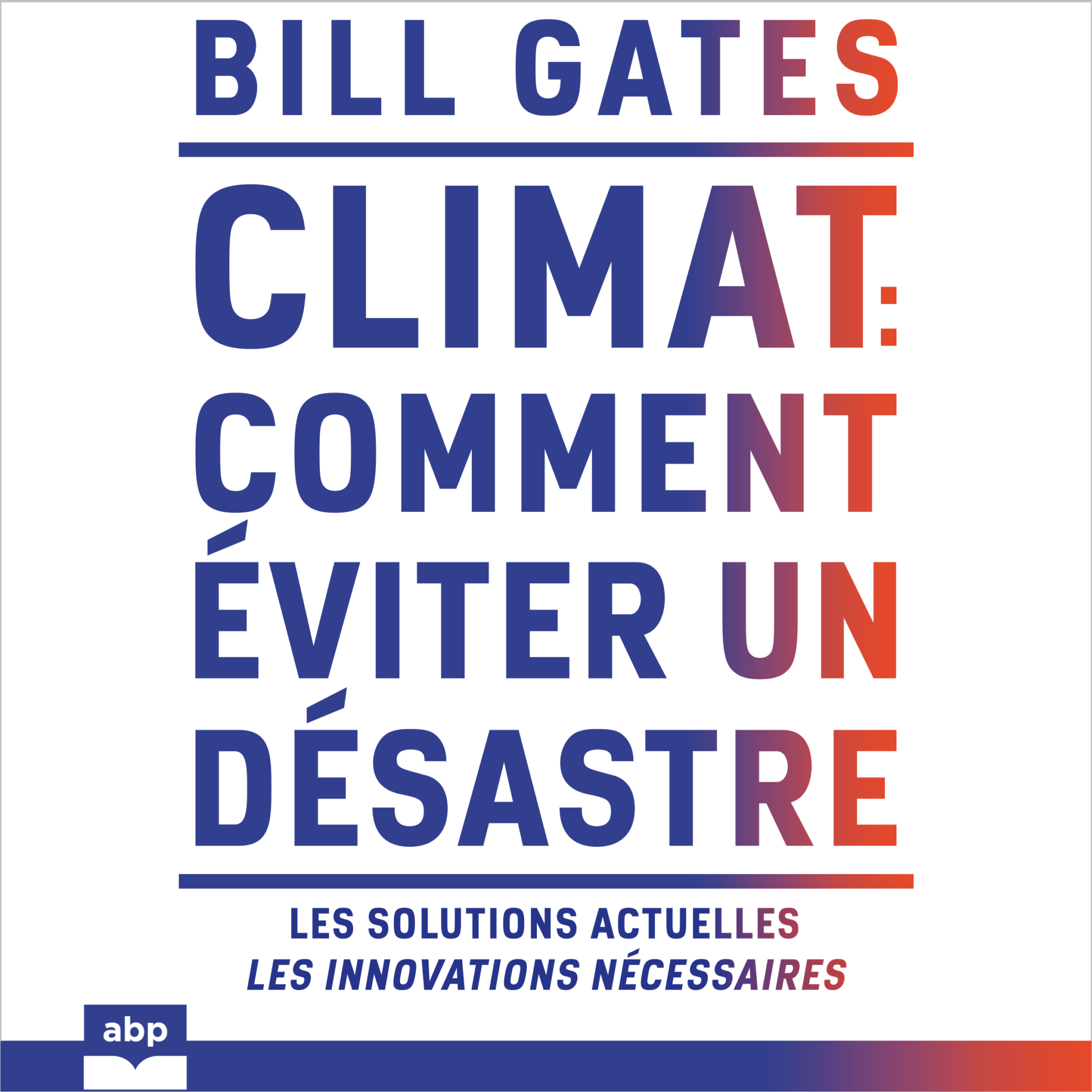 Climat : comment éviter un désastre - ABP Éditions