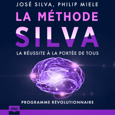La méthode Silva - ABP Éditions